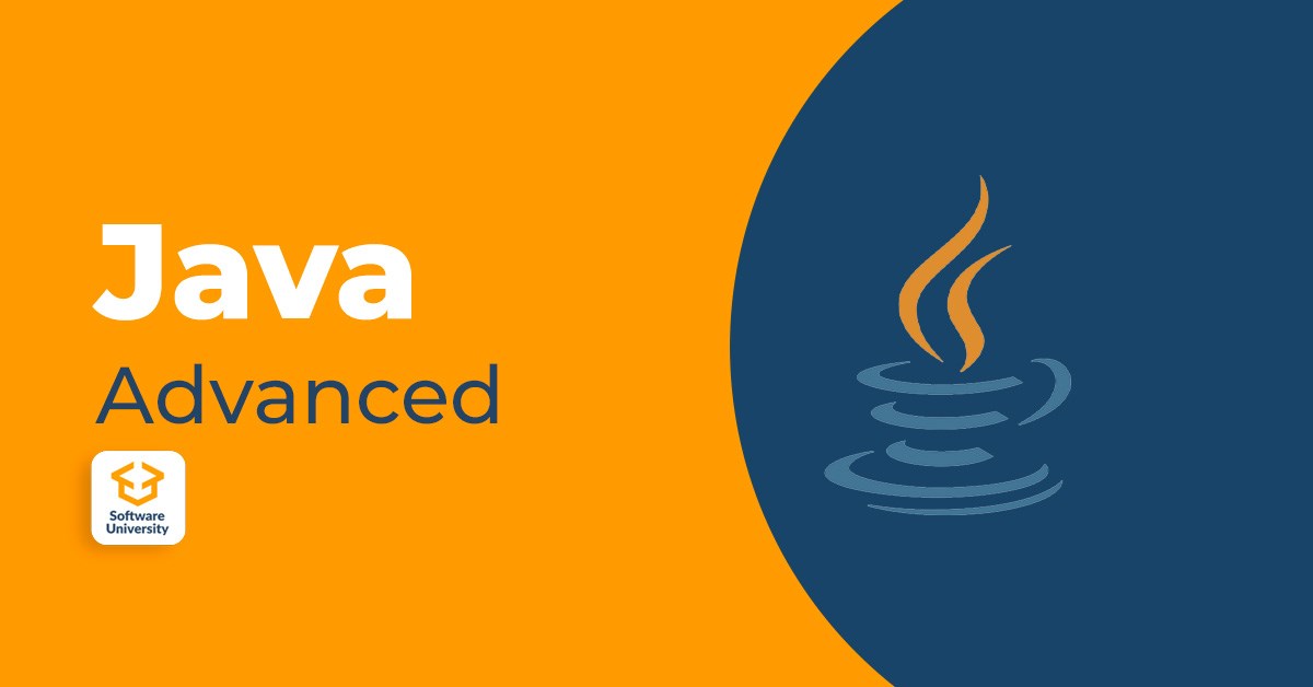Java Advanced - май 2025 - Софтуерен университет